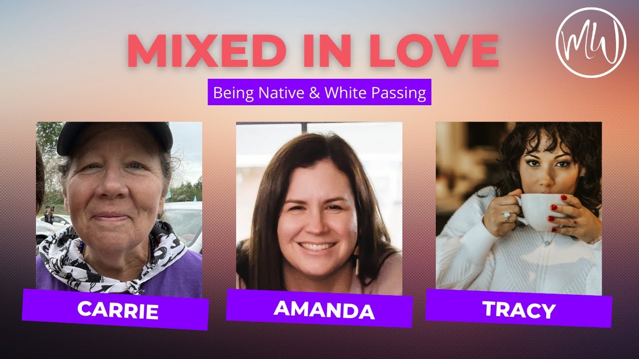 Mixed In Love Series - Being Native & White Passing - YouTube