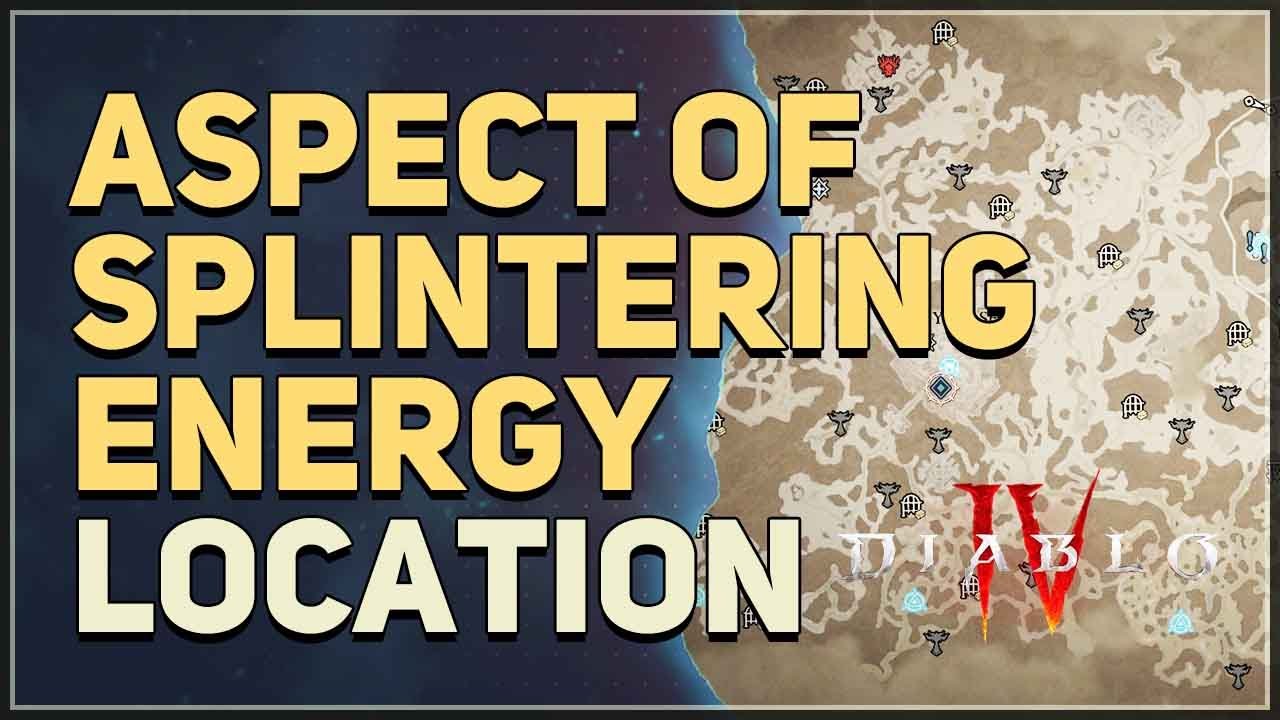 Aspect of Splintering Energy Location Diablo 4 - YouTube