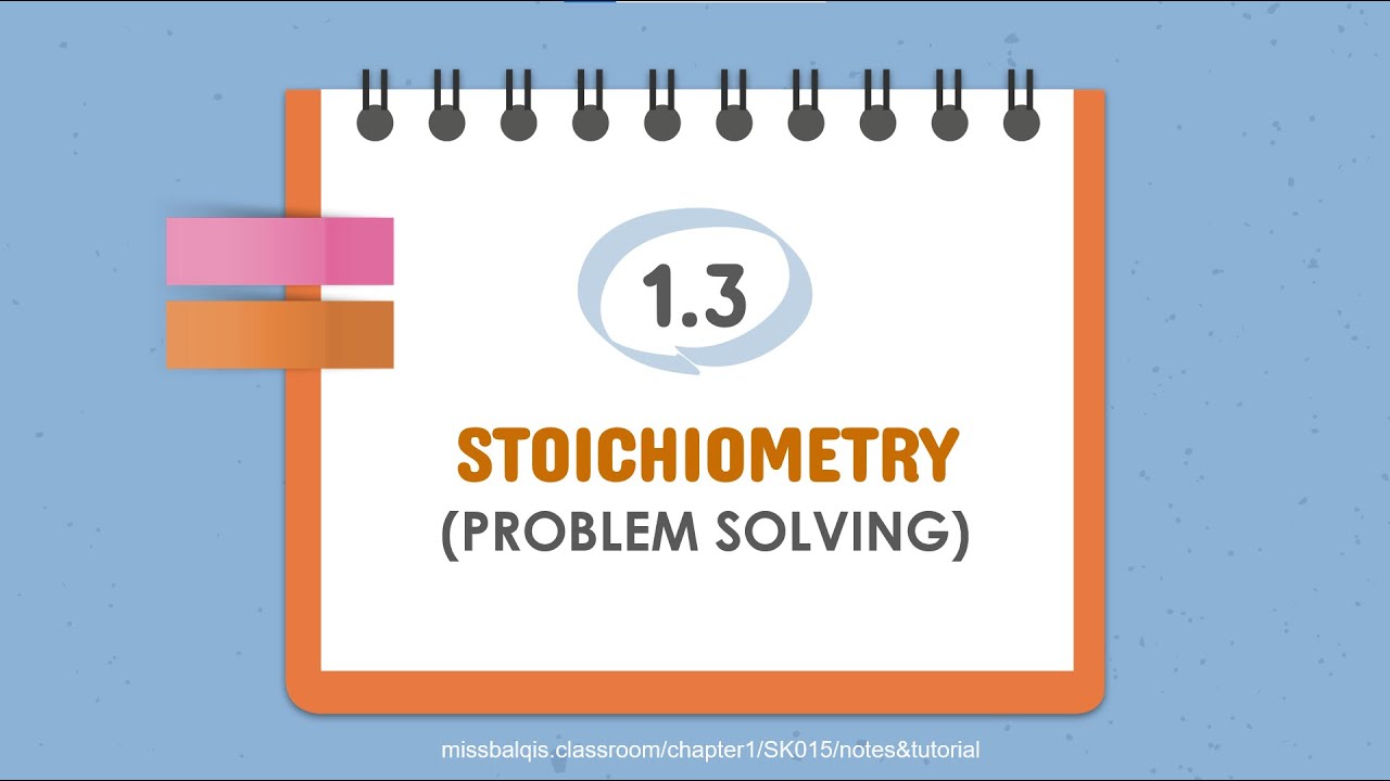 MATRICULATION CHEMISTRY SK015: 1.3 STOICHIOMETRY (PROBLEM SOLVING) - YouTube