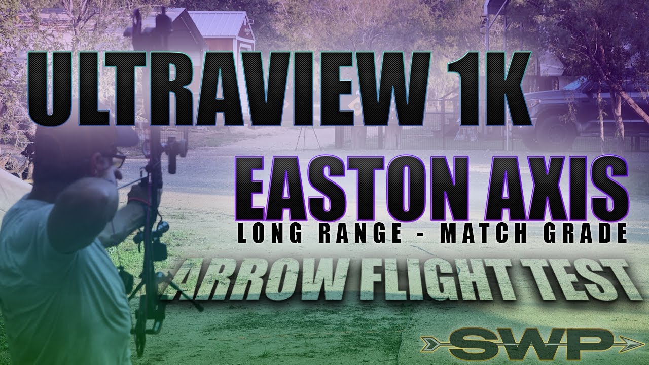 ARROW FLIGHT TEST - ULTRAVIEW 1K ( UV 1K) & EASTON AXIS LONG RANGE ...