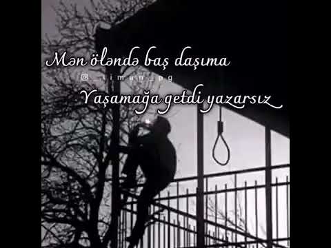 Çünki bu dünyada yaşayaraq öldüm men 😔😔😢😢