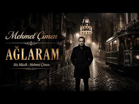 Mehmet Çimen - Ağlaram (Official Video)