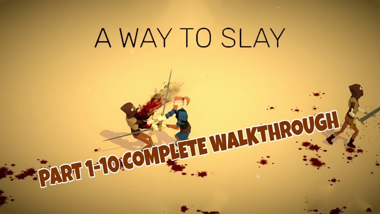 A Way To Slay Part 1-10 Complete Walkthrough Guide - YouTube