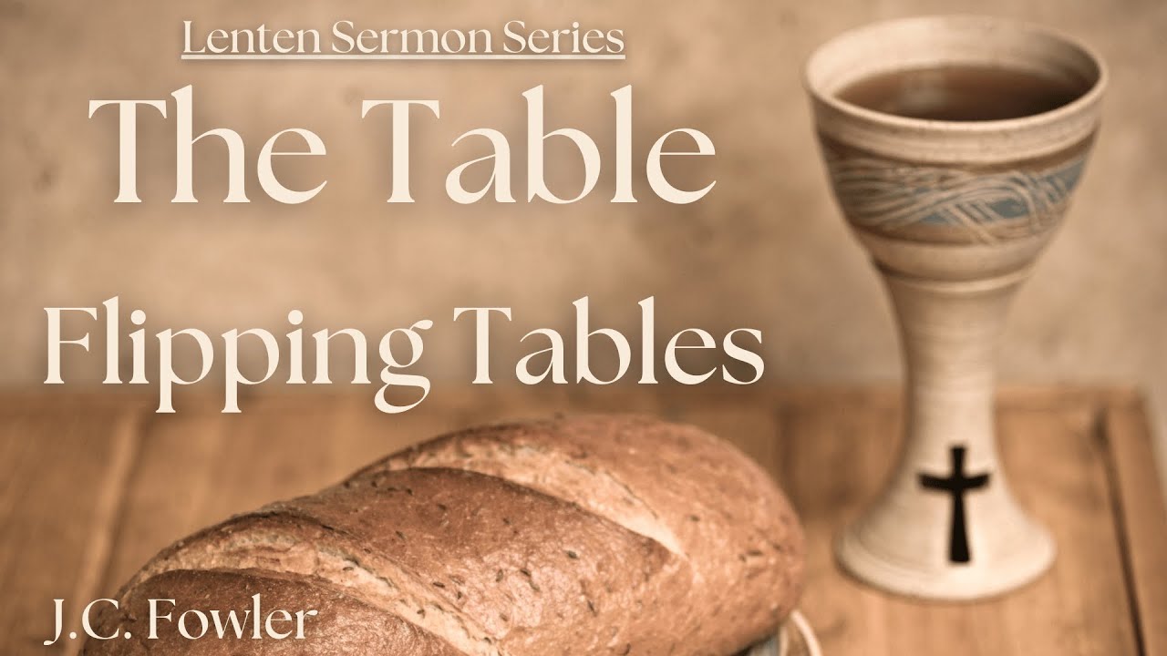Flipping Tables - Online Worship, March 16, 2025, Allentown ...