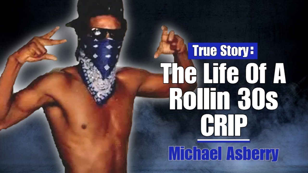 The Life of a Rollin 30s Crip - Michael Asberry - YouTube