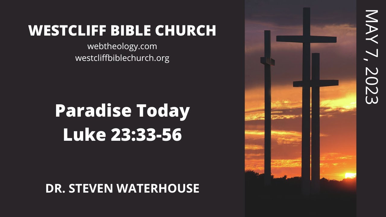 Luke 23:33-56 Paradise Today 5/7/2023 - YouTube