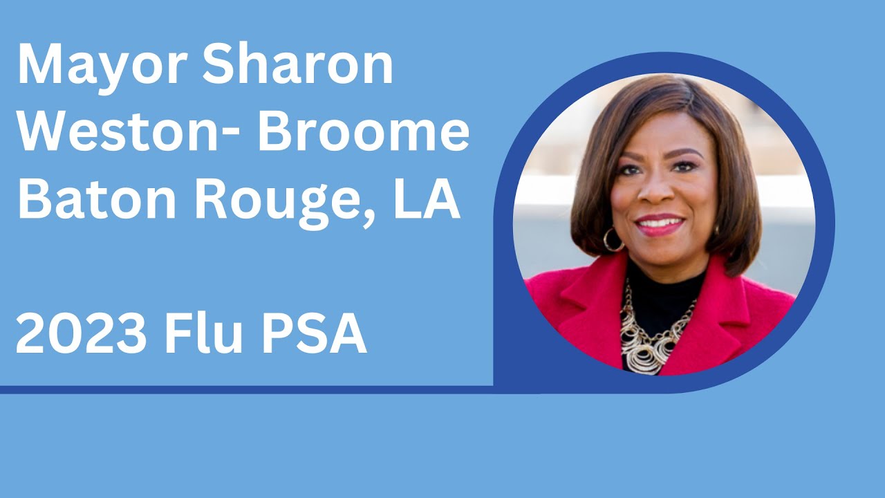 Mayor President Sharon Weston Broome - 2023 Flu Vaccination PSA - YouTube