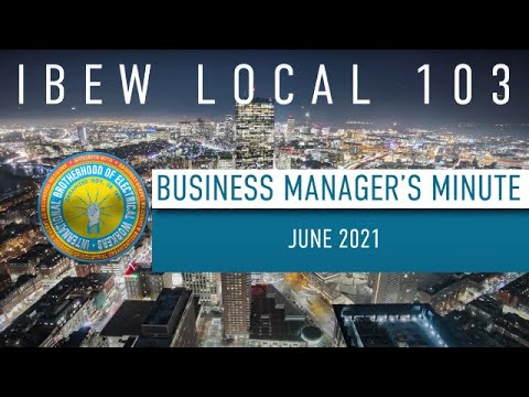 IBEW Local 103: Business Manager's Minute - June 2021 - YouTube