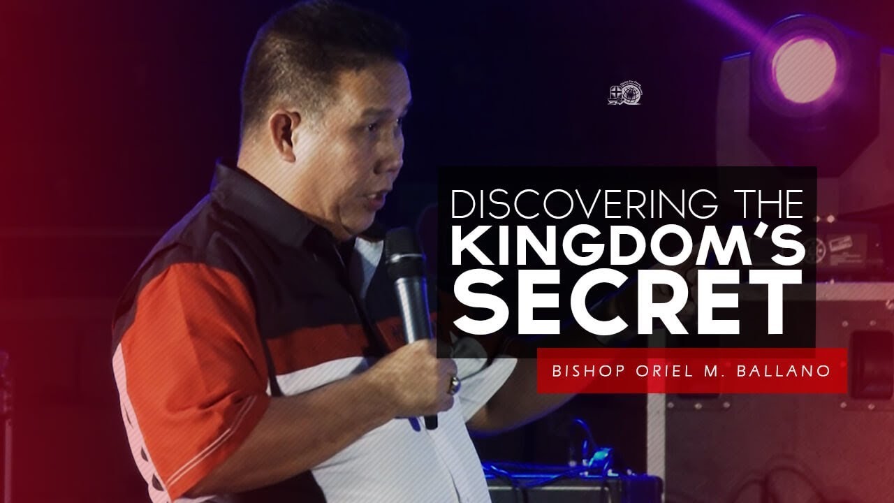 Discovering the Kingdom's Secret by Bishop Oriel M. Ballano - YouTube