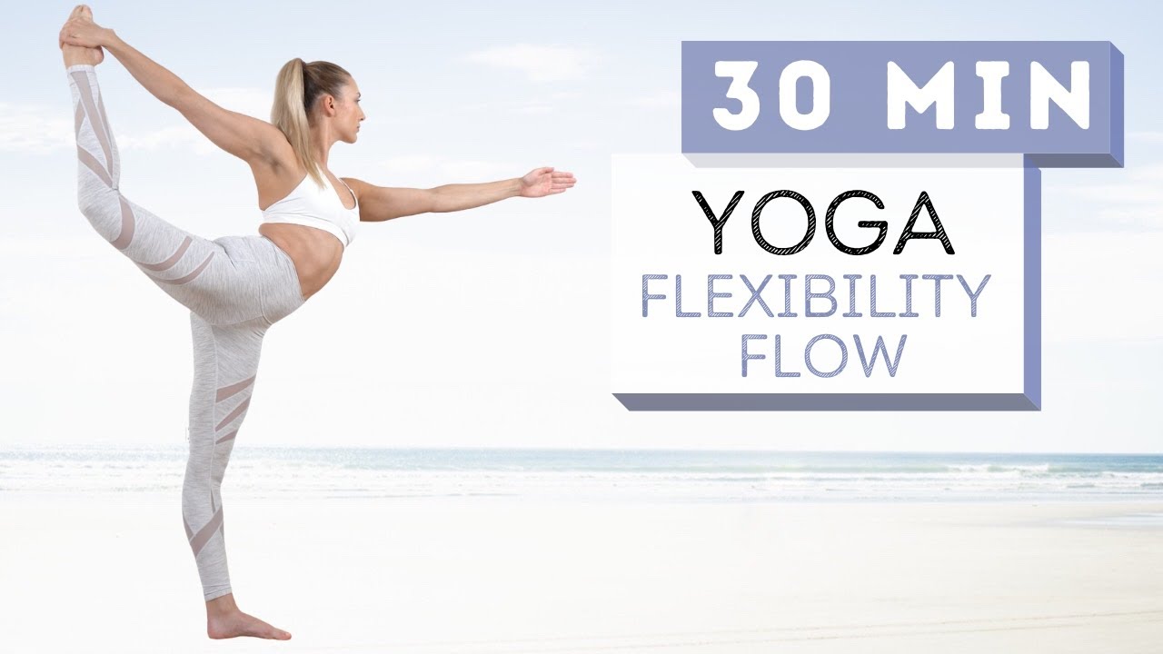 30 min YOGA FLEXIBILITY FLOW | Relax and Reduce Tension - YouTube