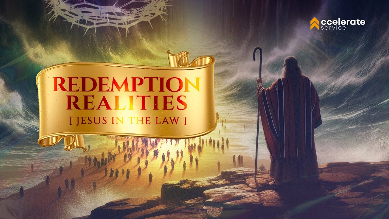 REDEMPTION REALITIES (JESUS IN THE LAW) | ACCELERATE SERVICE | 2-04 ...