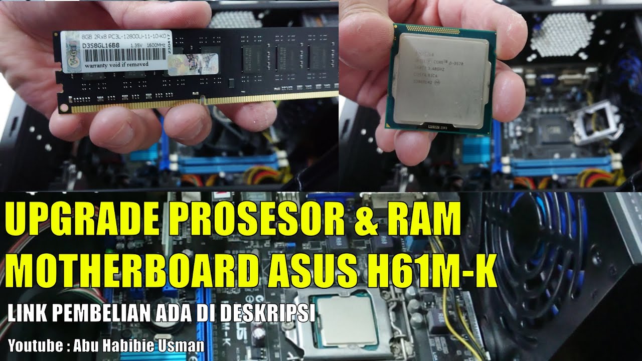 UPGRADE PROSESOR, RAM DDR3 MOTHERBOARD ASUS H61M-K - YouTube