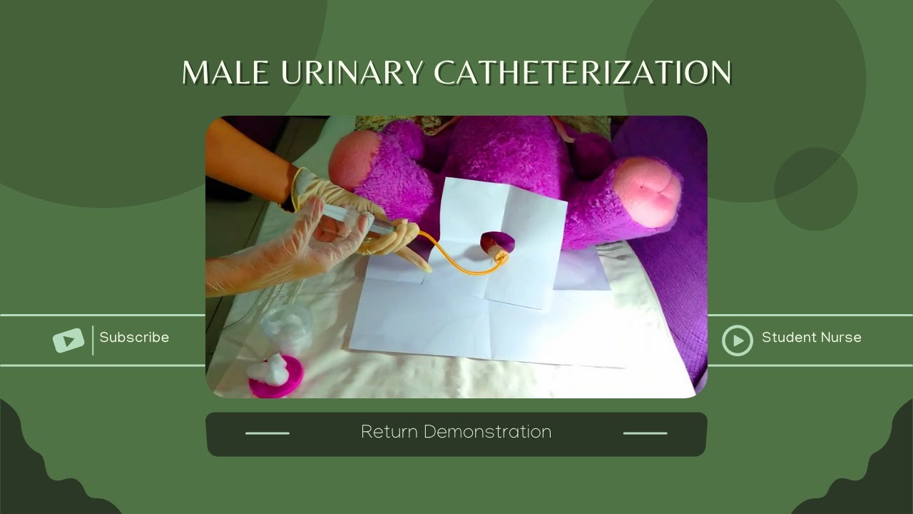 Male Urinary Catheterization │Return Demonstration - YouTube