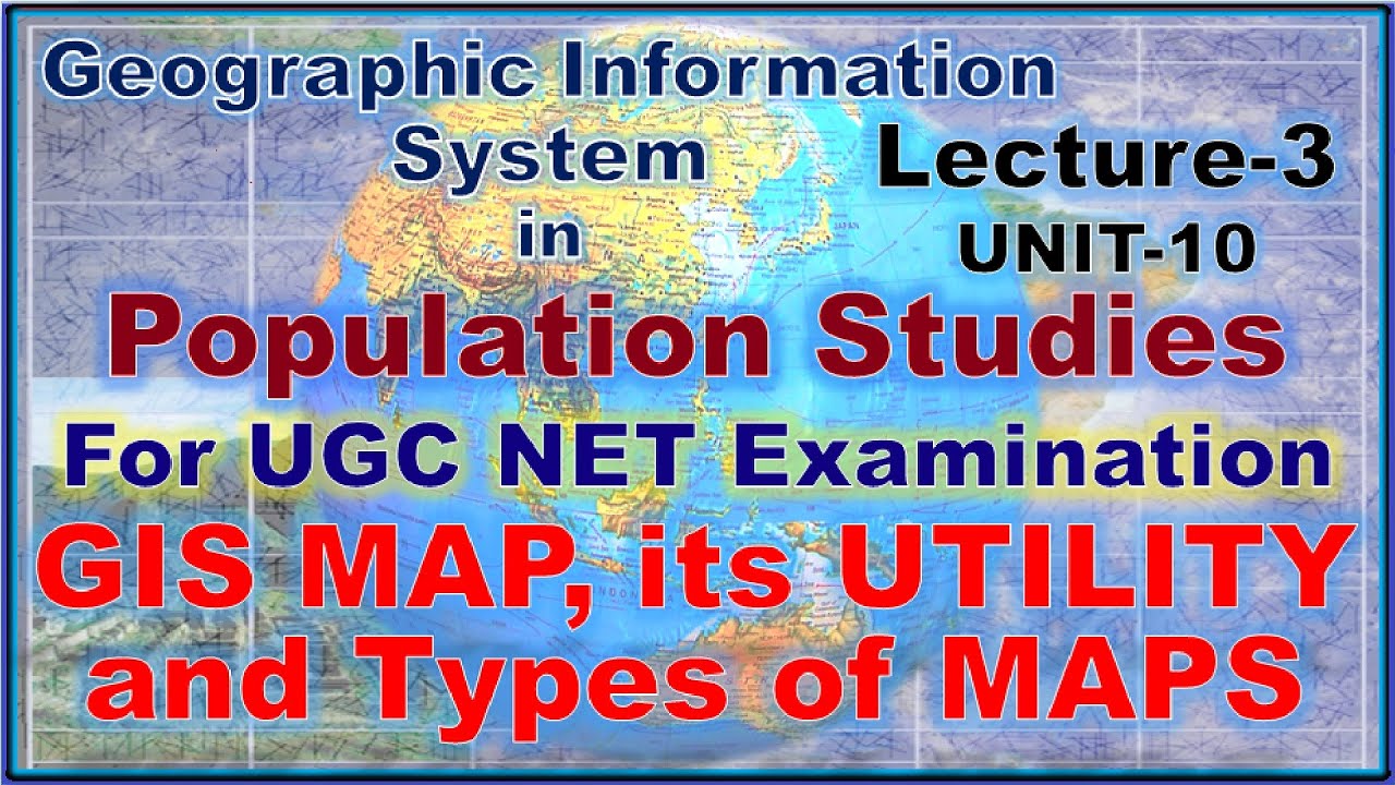 3. GIS MAP and its Utilities for UGC NET Population Studies - YouTube