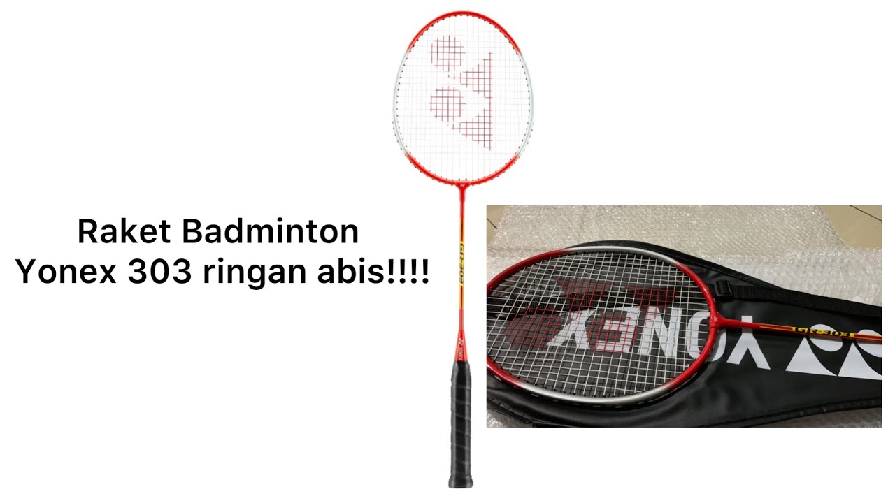 Raket Badminton Yonex 303 ringan abis!!!! - YouTube