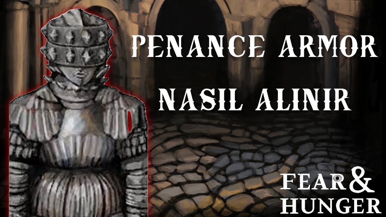 Fear & Hunger Türkçe Rehber: Penance Armor Nasıl Alınır - YouTube