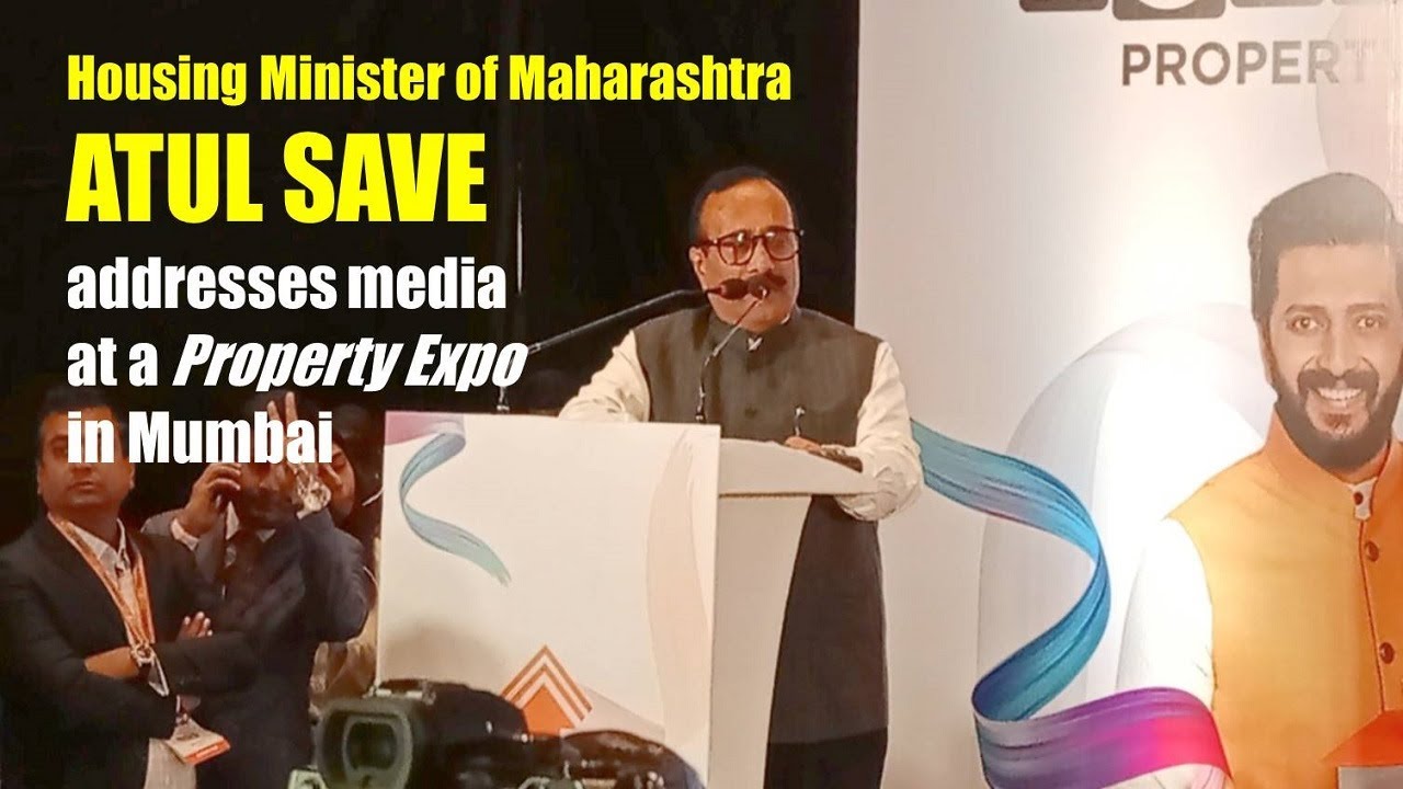 Atul Save, Housing Minister of Maharashtra addresses at Property Expo ...