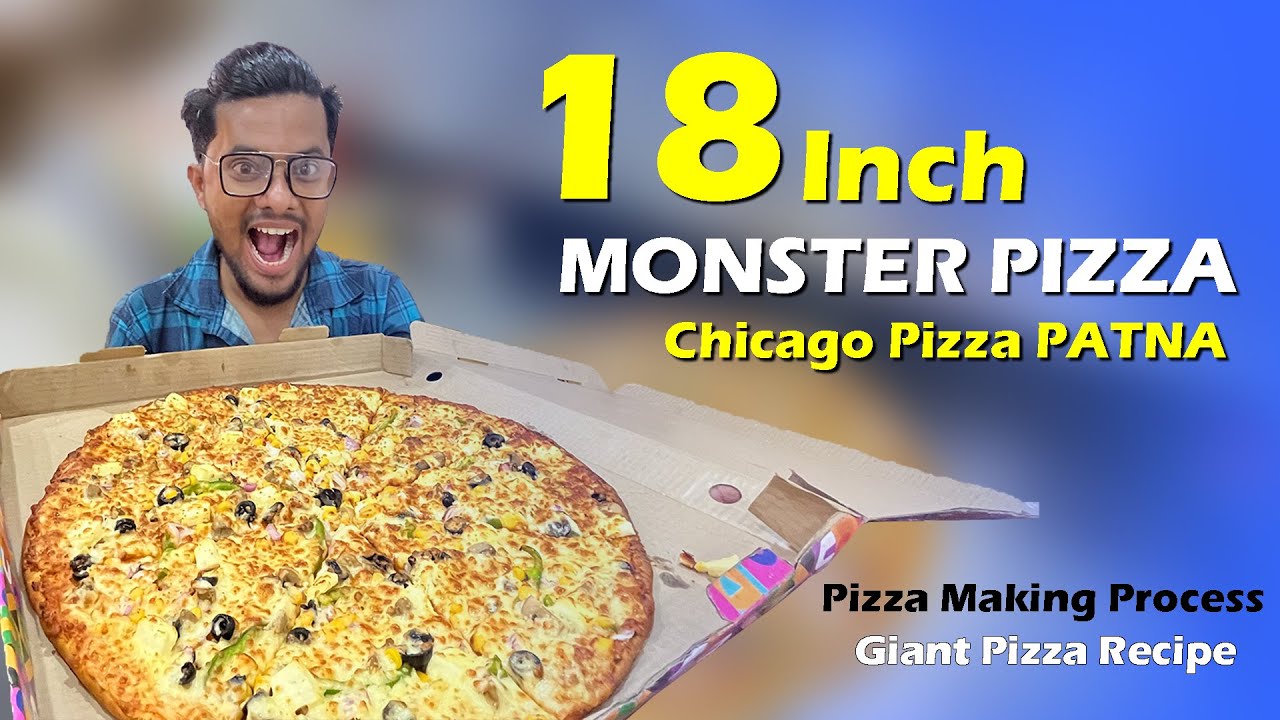 18 Inch Pizza First Time in Patna | 18 inch Pizza Making |Chicago 18 ...