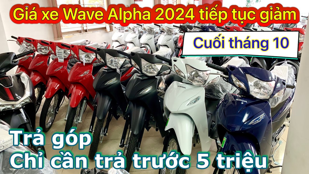 Giá xe wave alpha 2024 tiếp tục giảm cuối tháng 10 | Có bán trả góp # ...
