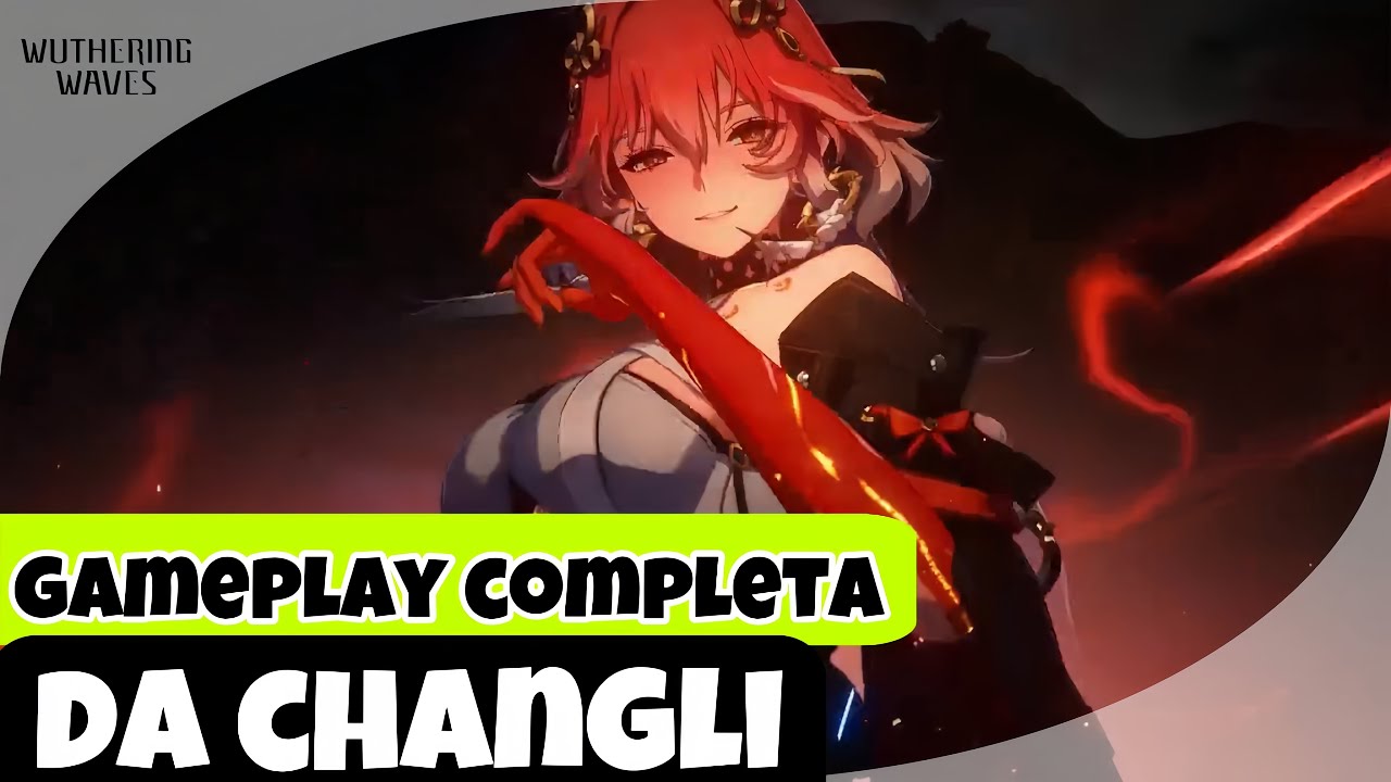 GAMEPLAY COMPLETA DA CHANGLI | WUTHERING WAVES 1.1 - YouTube