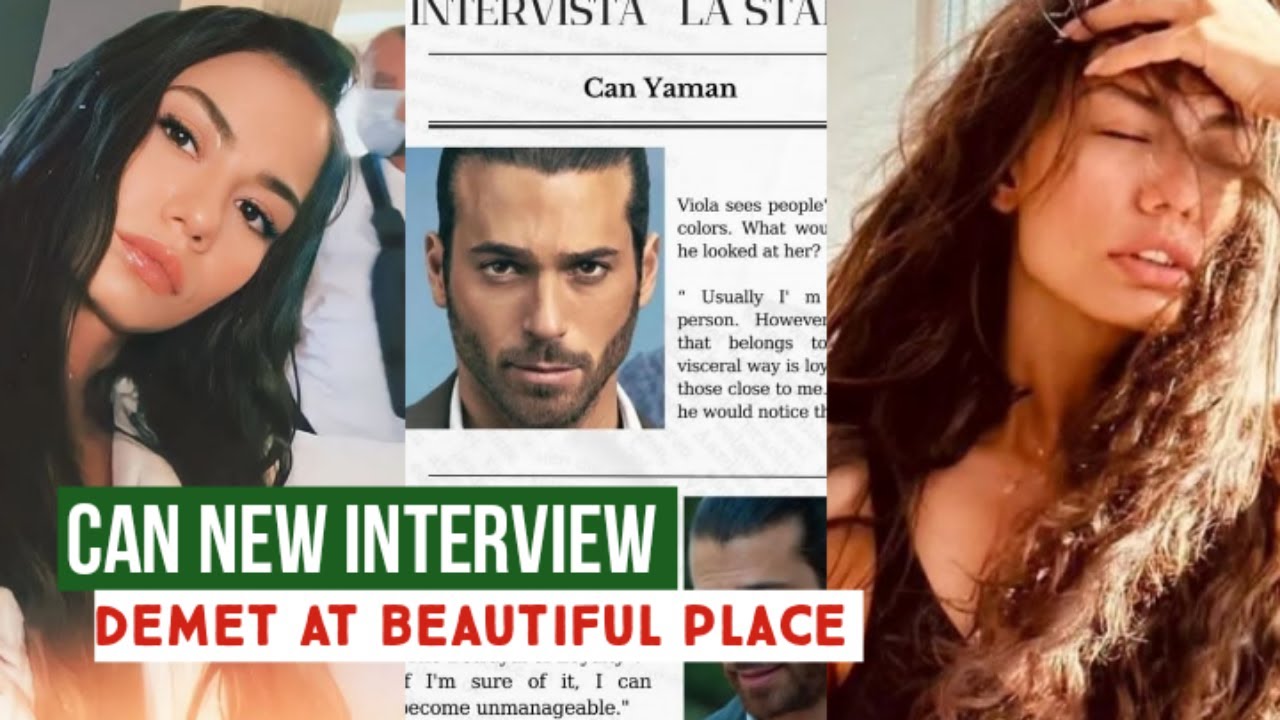 Can Yaman New Interview !Demet Ozdemir at Beautiful Place - YouTube