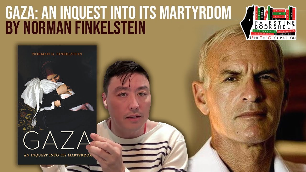 Gaza: An Inquest into Its Martyrdom by Norman Finkelstein #bookreview # ...