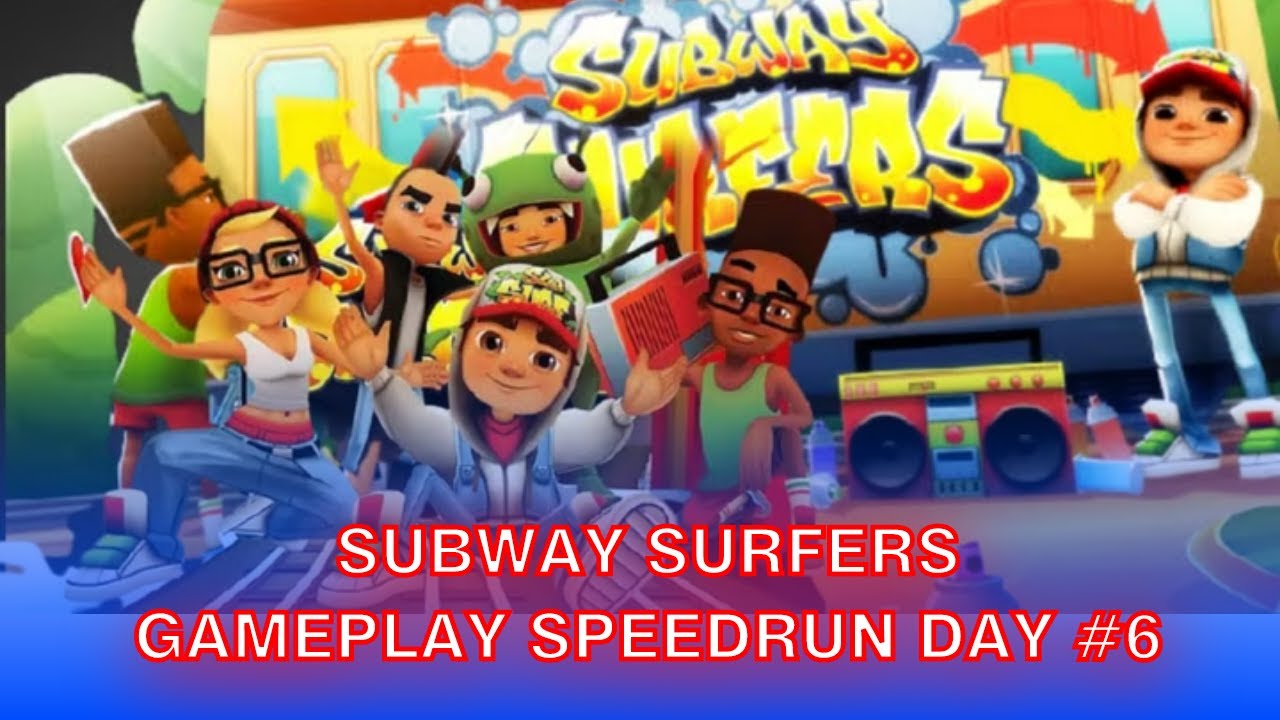 SUBWAY SURFERS GAMEPLAY SPEEDRUN DAY #6 - YouTube