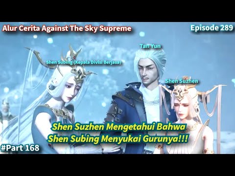 Against The Sky Supreme Episode 289 Sub Indo | Shen Suzhen Tau Bahwa ...
