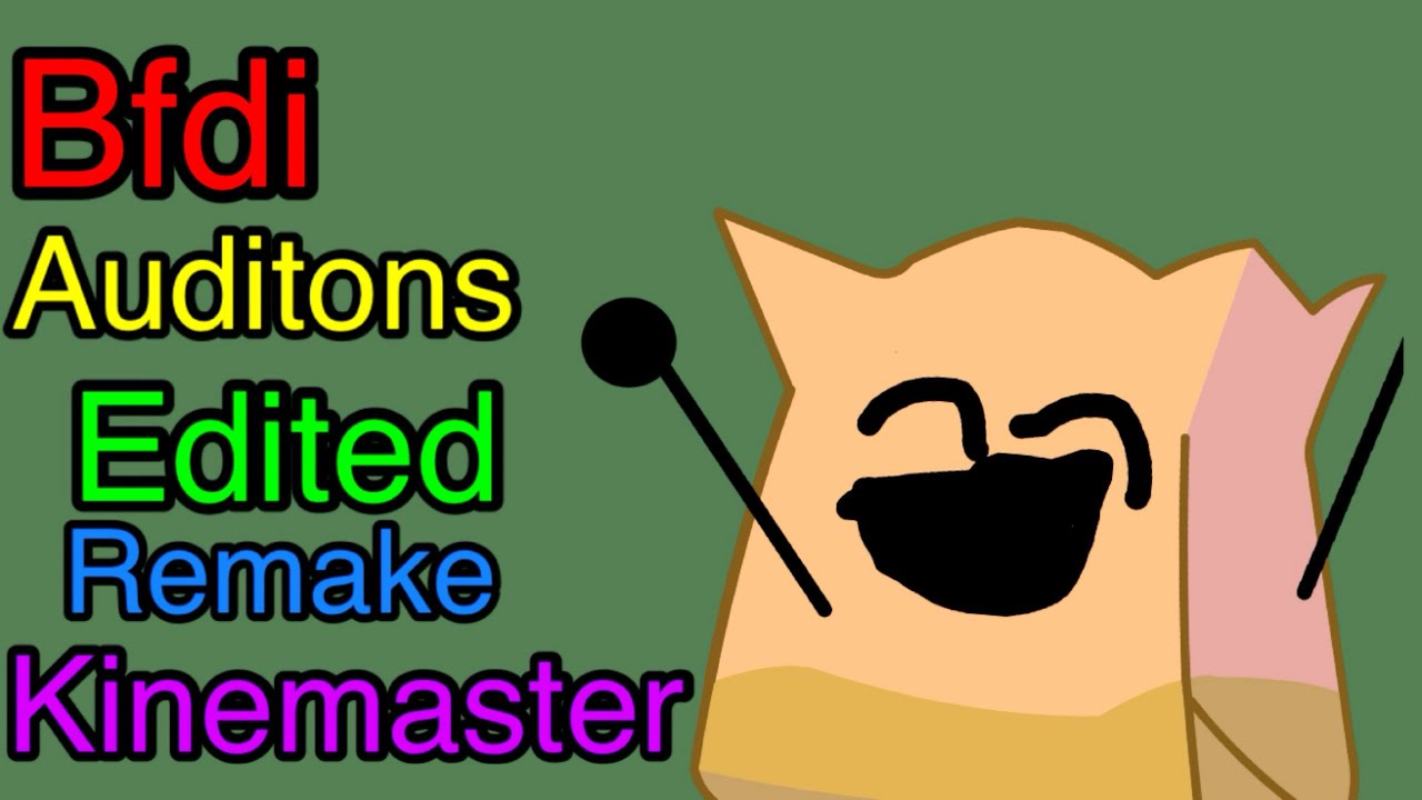 Bfdi auditions edited remake kinemaster - YouTube