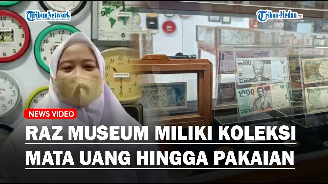 Raz Museum & Gallery Miliki Koleksi 60 Negara, Mulai Mata Uang Hingga ...