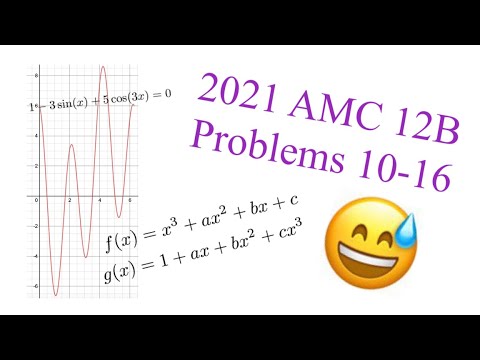 Completing the 2021 AMC 12B Problems 10-16 - YouTube