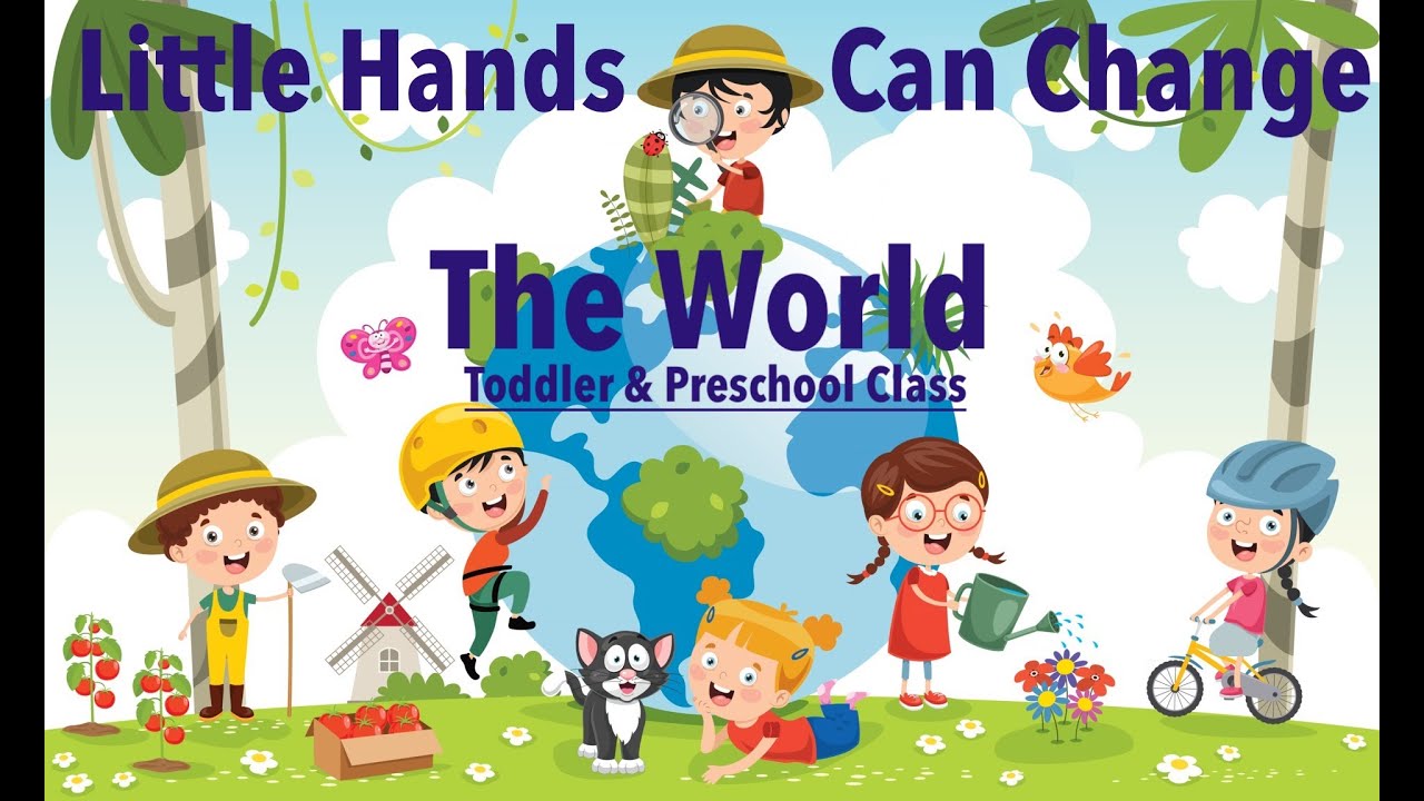 Toddler & Preschool Class | Little Hands That Change The World | I Can ...