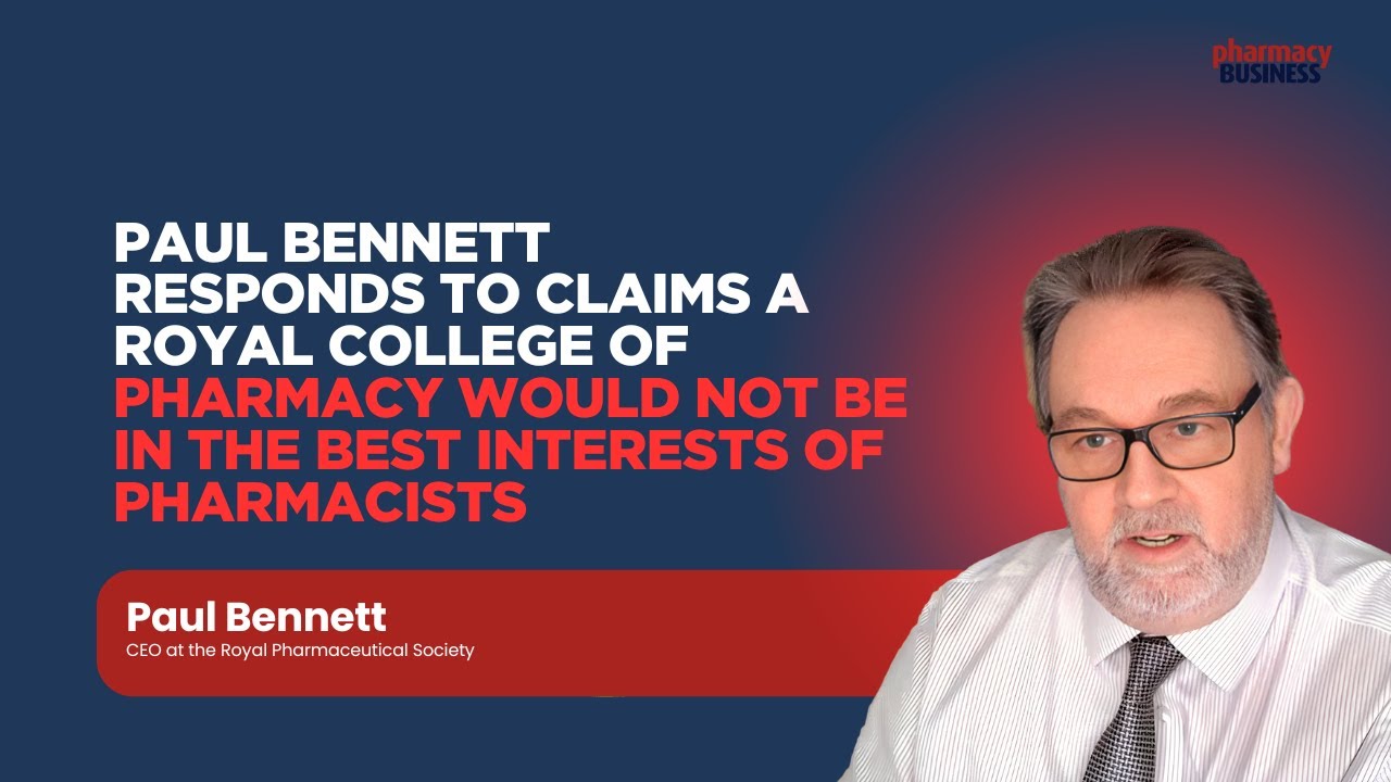 Paul Bennett responds to claims a Royal College of Pharmacy | Pharmacy ...