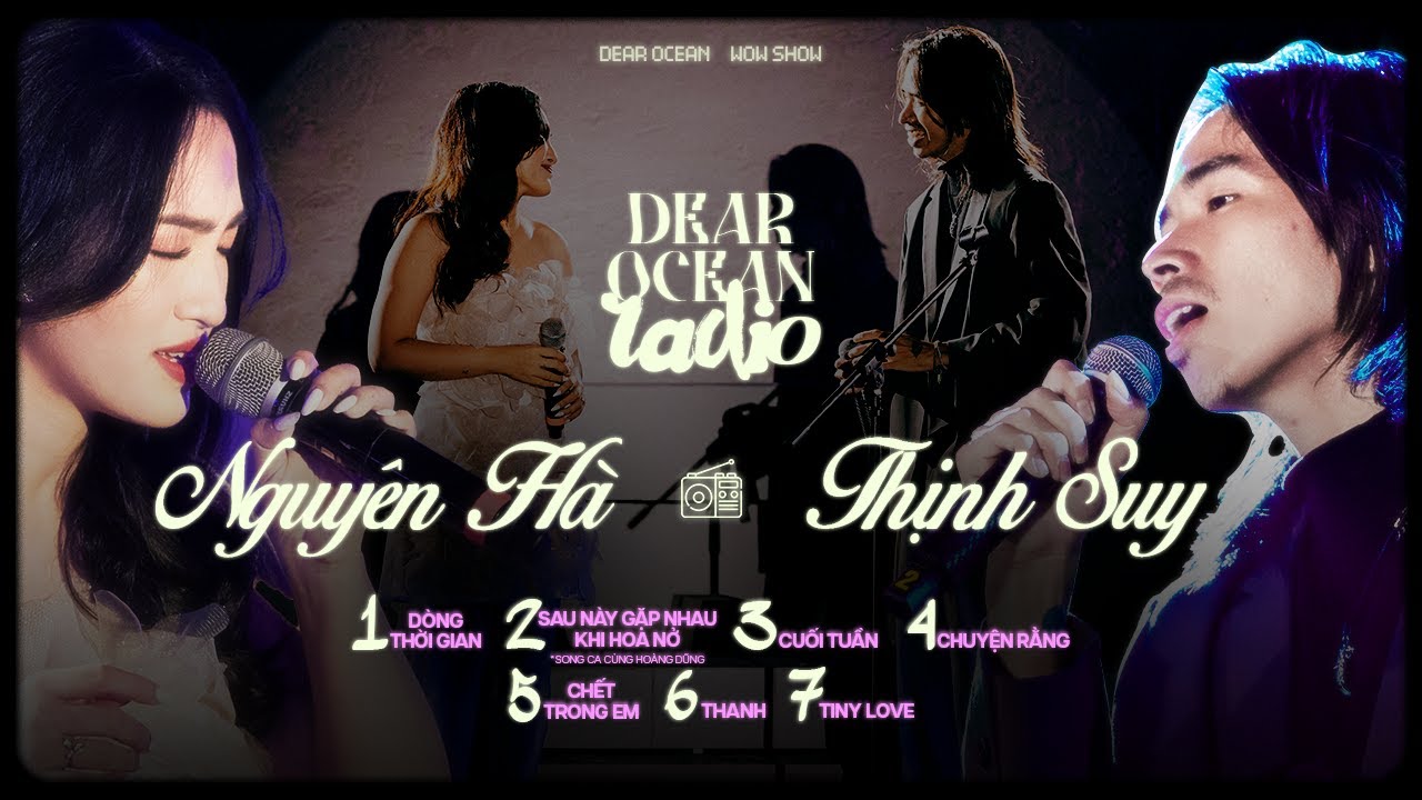 "Gặp lại nhau khi mùa hoa nở nhé?" / Nguyên Hà x Thịnh Suy Playlist / Dear Ocean Radio - YouTube