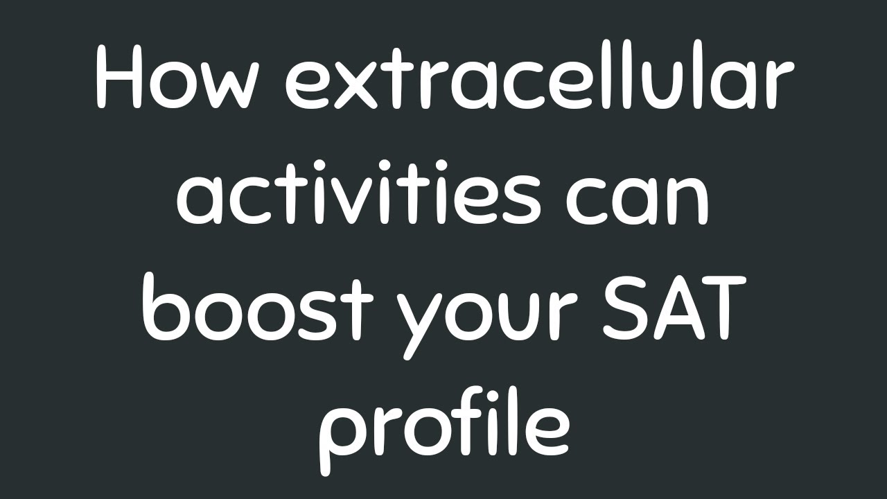 How extracurricular activities can boost your SAT profile - YouTube