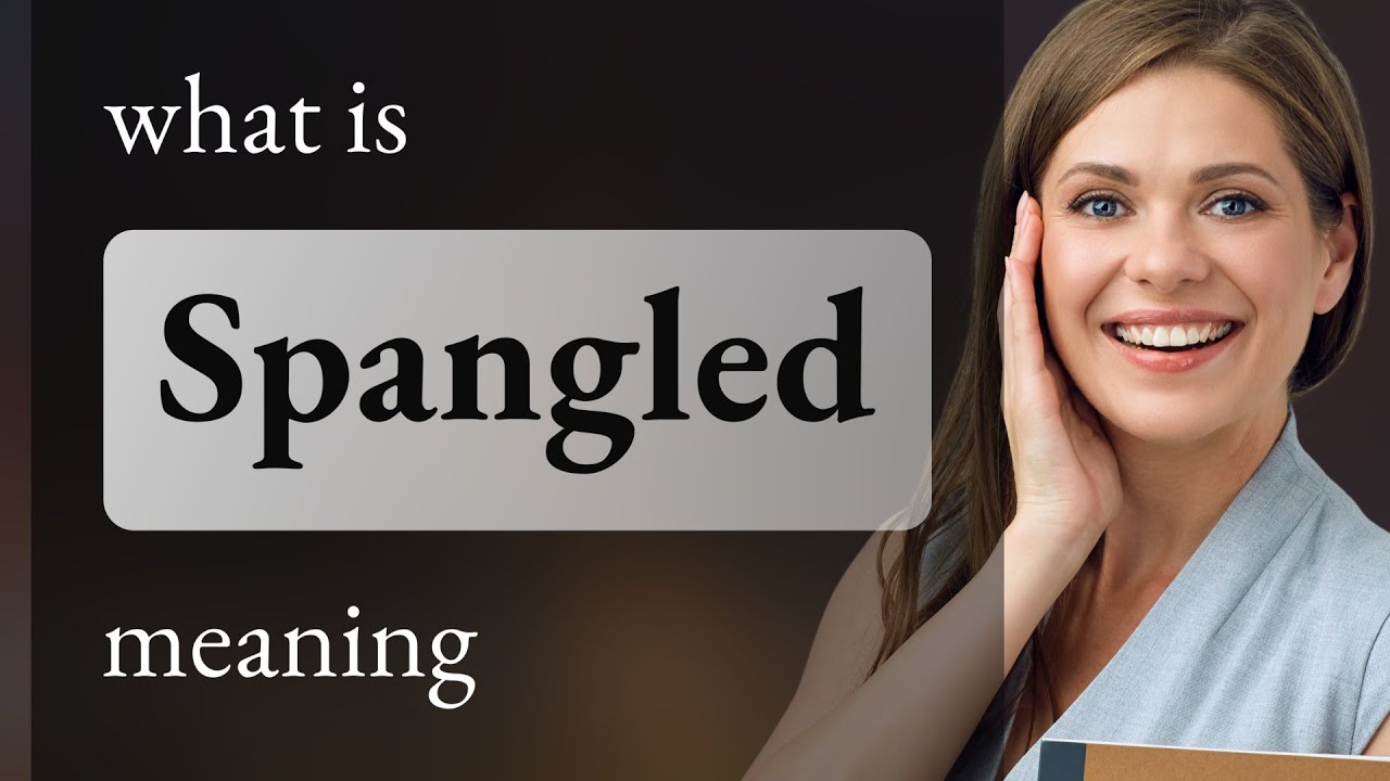Spangled | what is SPANGLED meaning - YouTube