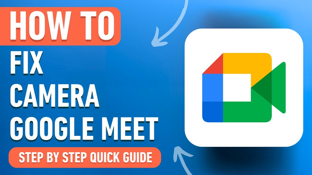 How to Fix Camera in Google Meet (Easy Tutorial) - YouTube