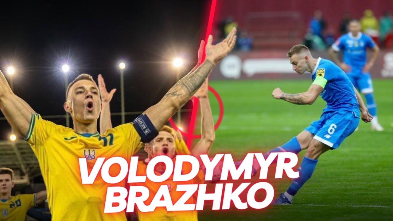 Volodymyr Brazhko 🔍 Tactical Analysis, Skills, Goals & Highlights ...