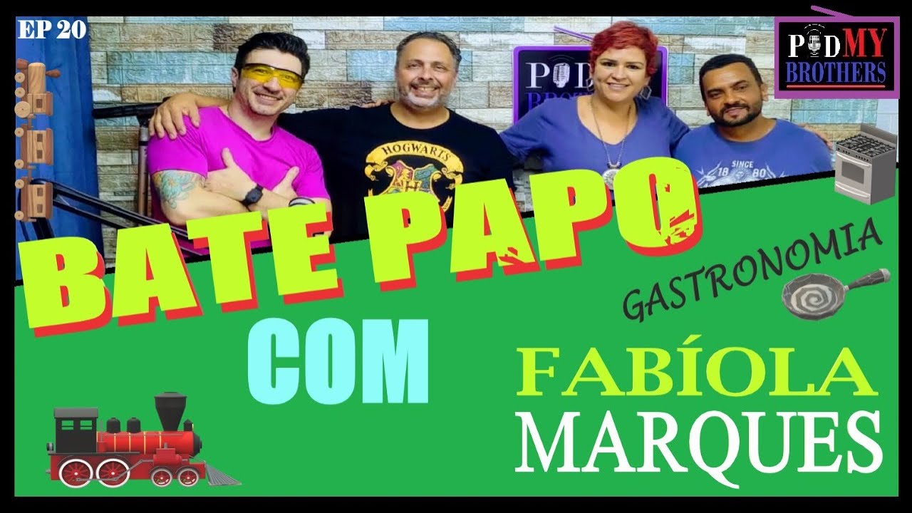 FABÍOLA MARQUES (GASTRONOMIA) - PROGRAMA PODMYBROTHERS #20 - YouTube