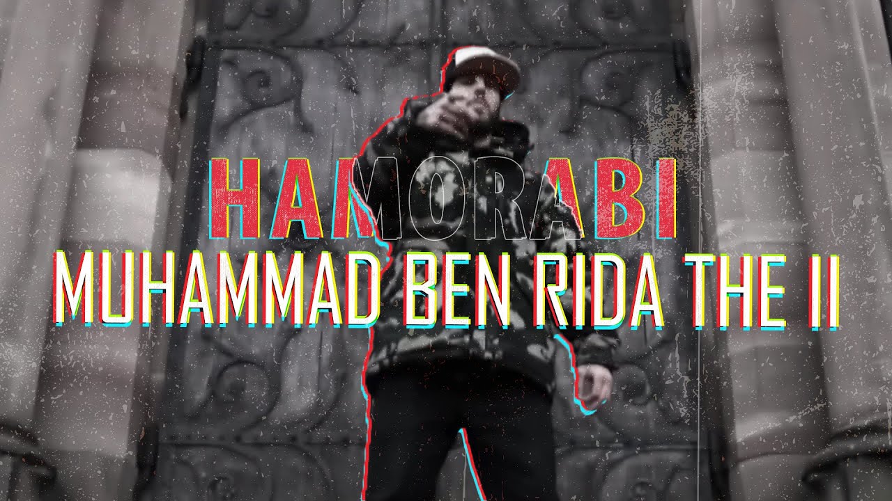 HAMORABI - MUH MMAD BEN RIDA THE II (Official Music Video) - YouTube