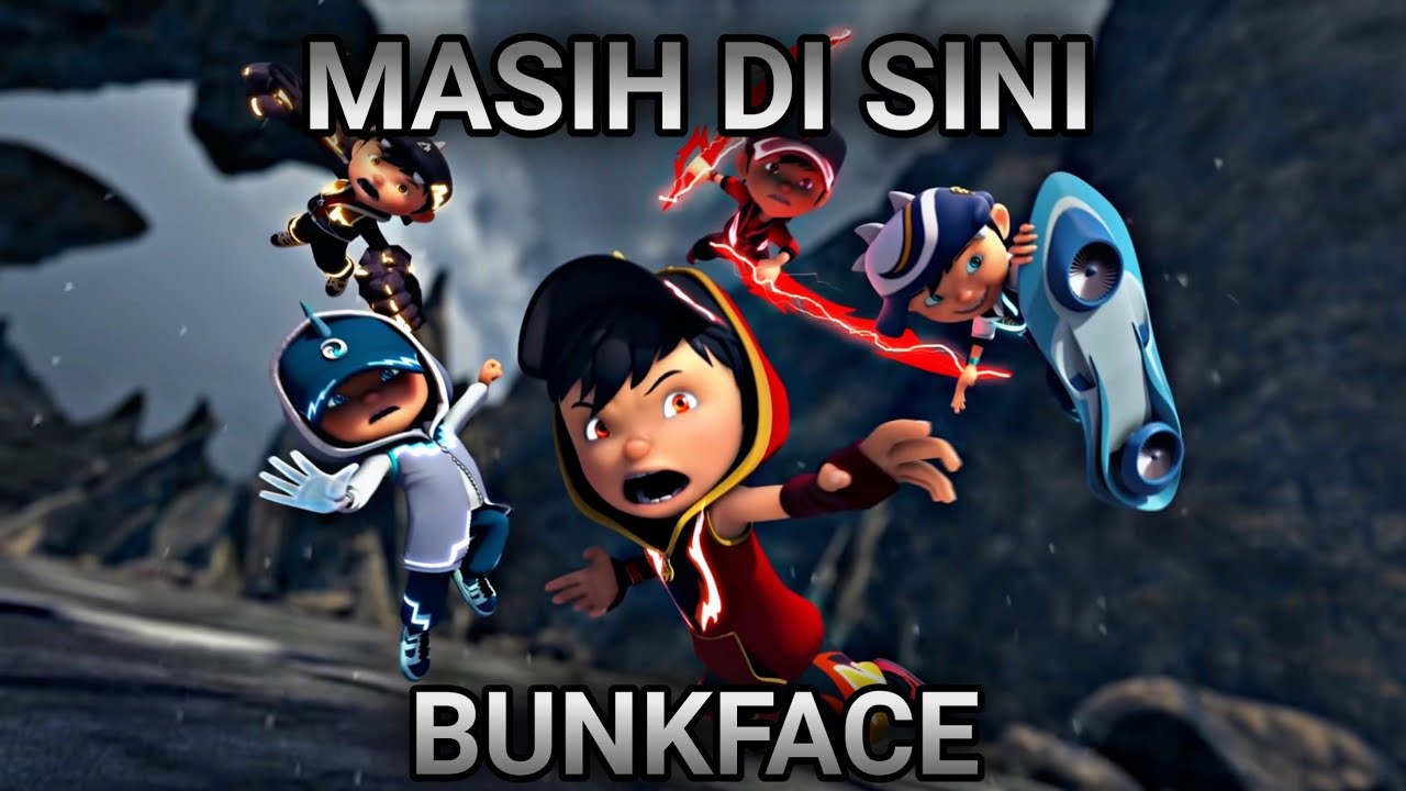 Boboiboy The Movie FULL HD Edit | Bunkface - Masih Di Sini | speed up ...