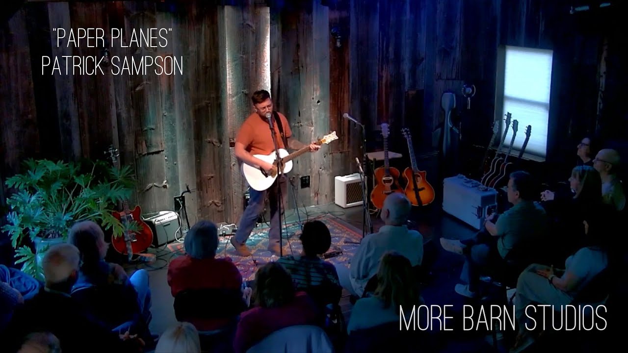 “Paper Planes” By Patrick Sampson | More Barn Studios - YouTube