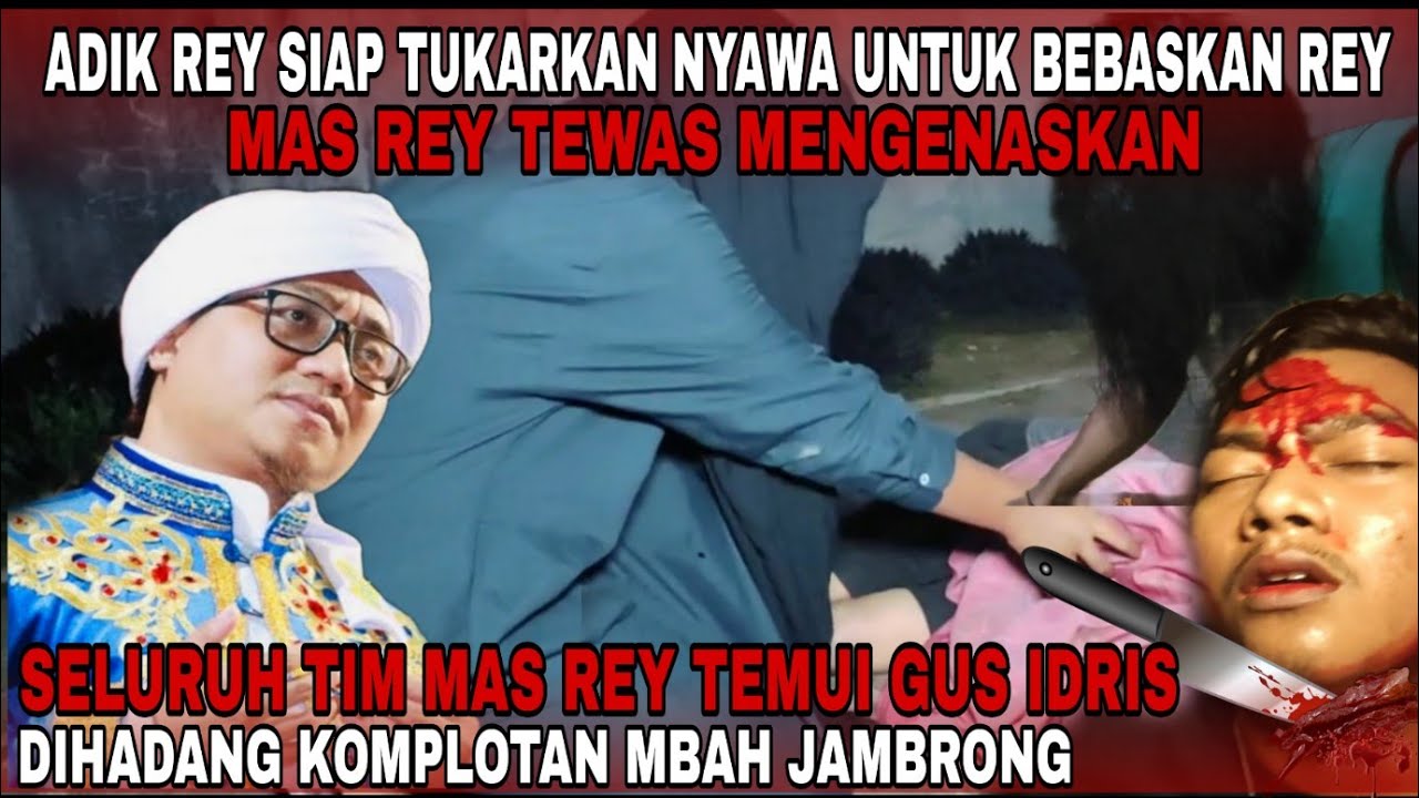 DEMI SLAMATKAN MAS REY||TIM REY TEMUI GUS IDRIS DIHDANG KMPLOTAN MBH JAMBRONG kuntilanak ...