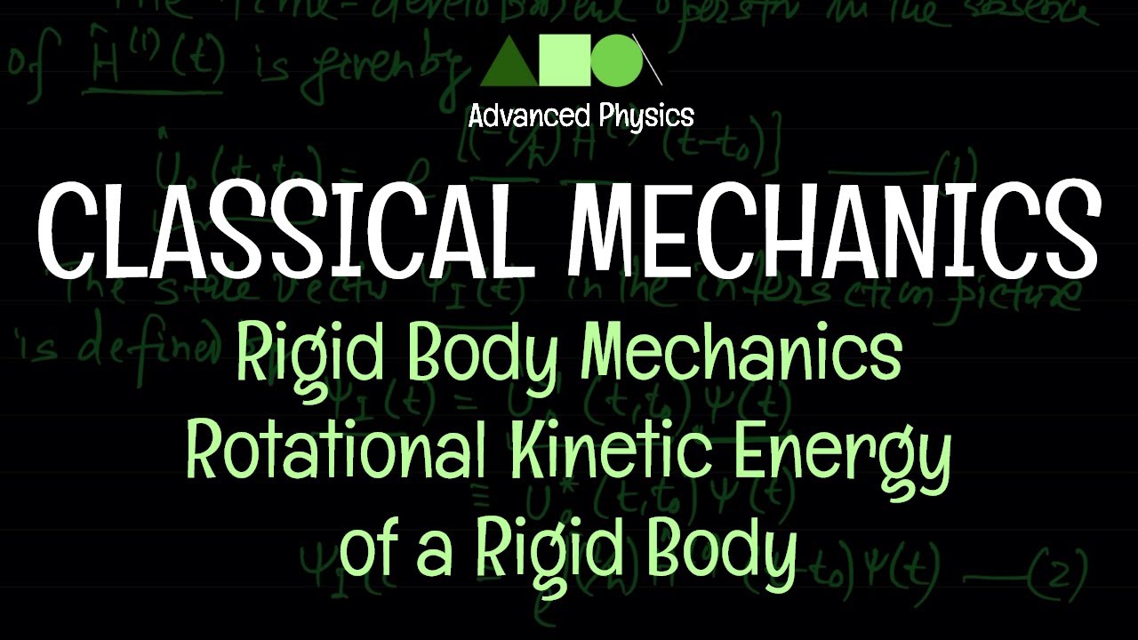 Classical Mechanics - Rigid Body Mechanics : Rotational Kinetic Energy ...
