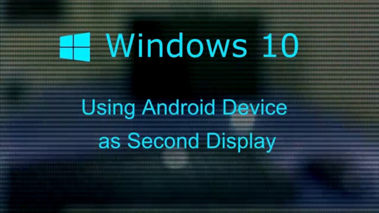 Using Android Device As A Secondary Display On Windows 10 - YouTube