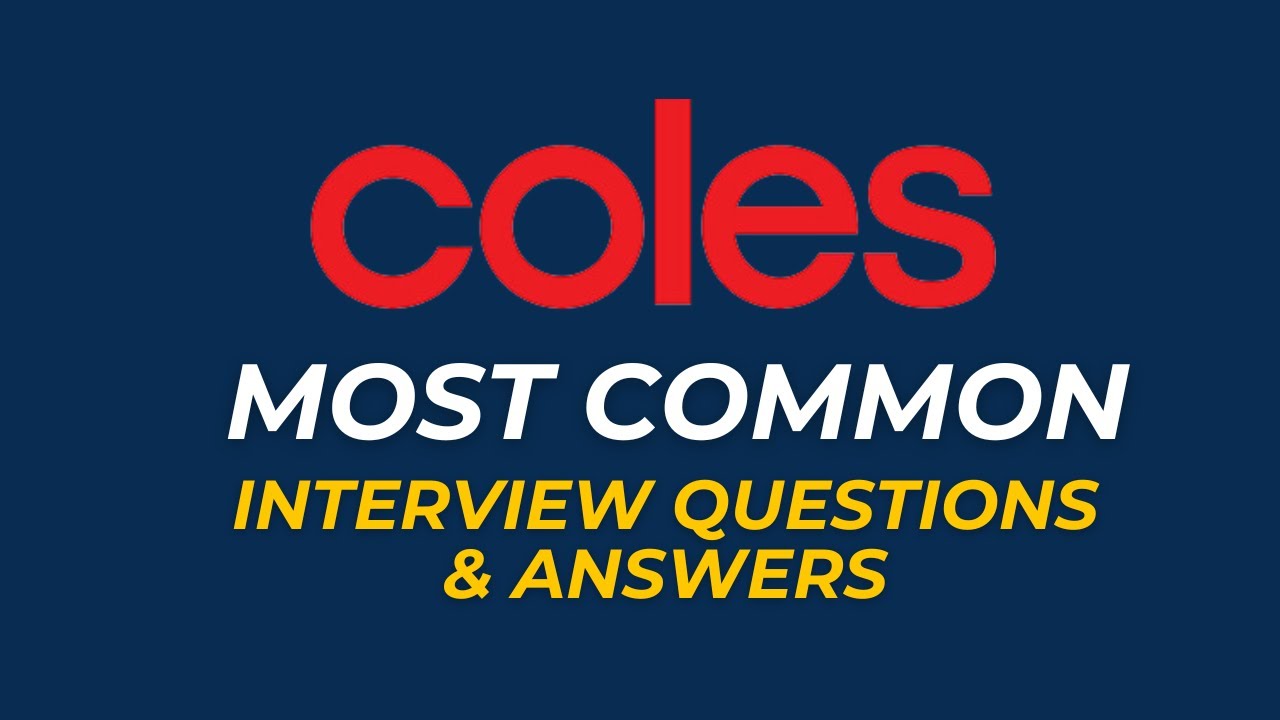 Coles Interview Questions and Answers for 2025 - YouTube