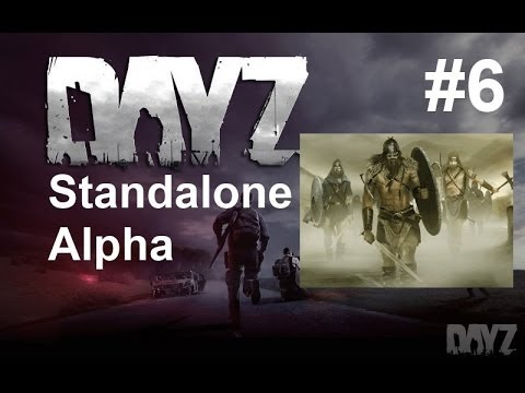 DayZ Standalone Alpha - Part 6: Viking clan (CRAZY BANDIT ENCOUNTER ...