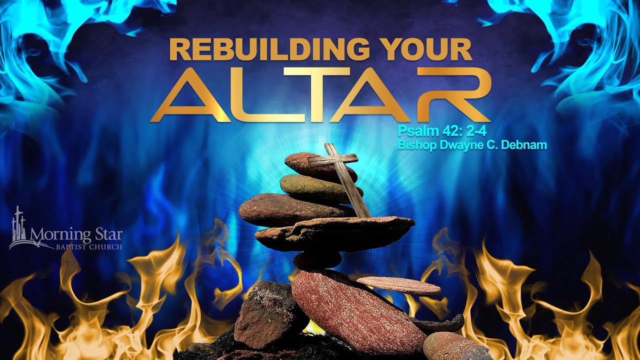 Rebuilding Your Altar August 23rd, 2020 - YouTube