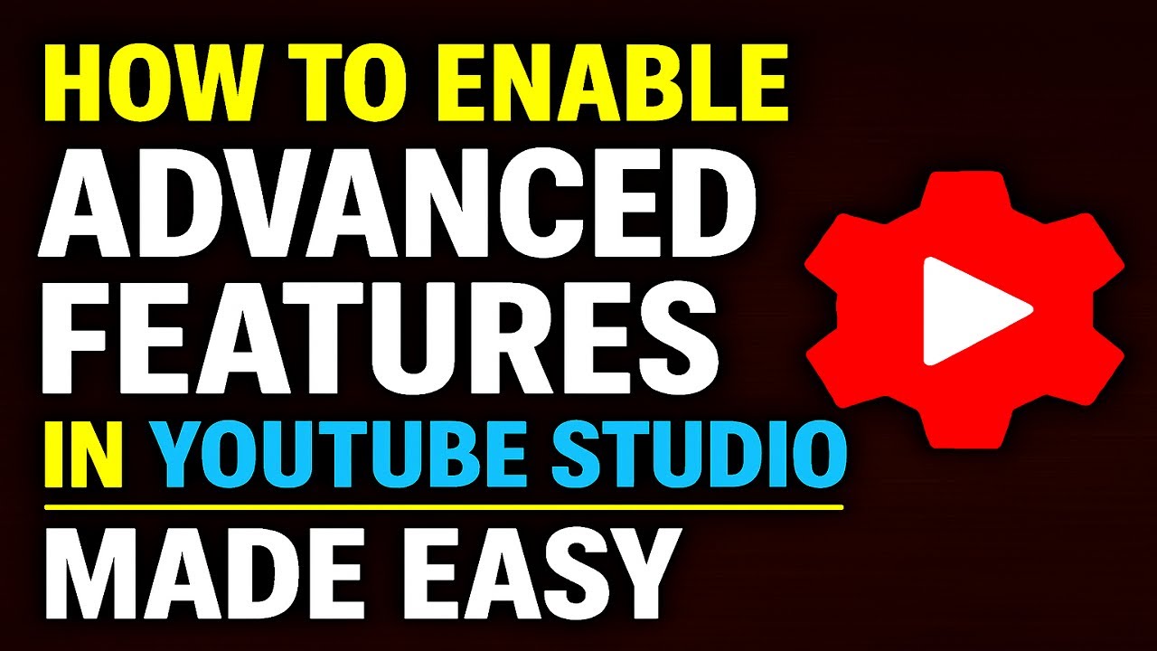 How to Enable Advanced Features in YouTube Studio: A Complete Guide | # ...