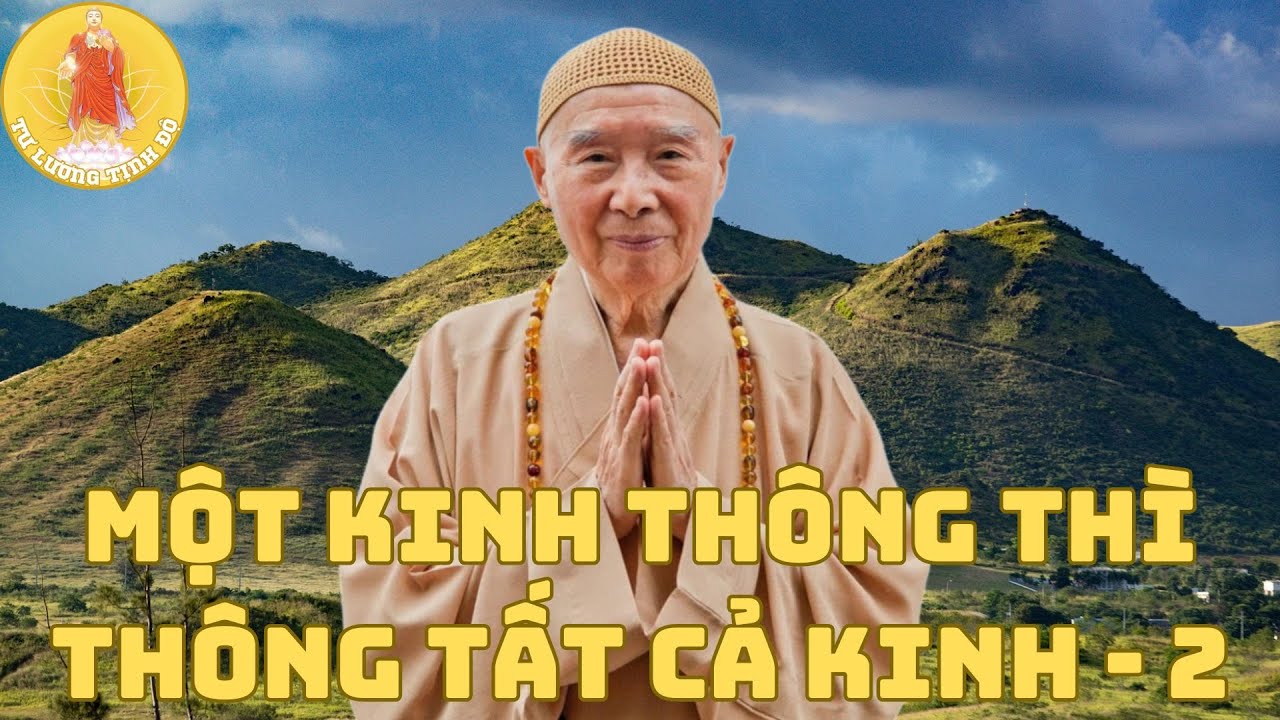 Một Kinh thông thì thông tất cả Kinh - Phần 2 | Hòa Thượng Tịnh Không ...